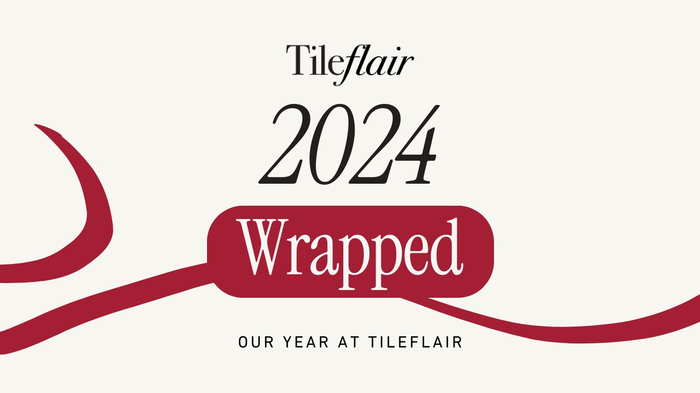 Tileflair Wrapped 2024 | Tileflair